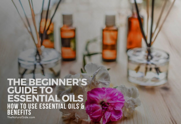 Top 4 Ways To Use Essential Oils In Your Daily Life | The Natural Side